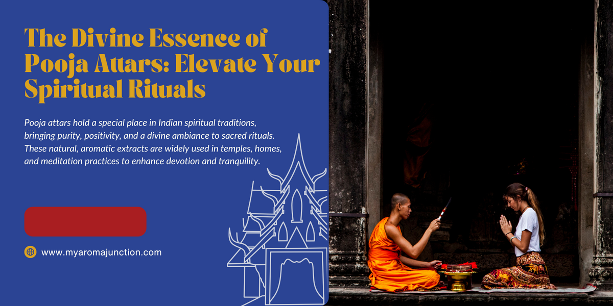 Best Pooja Attars for Divine Essence: Elevate Your Spiritual Rituals